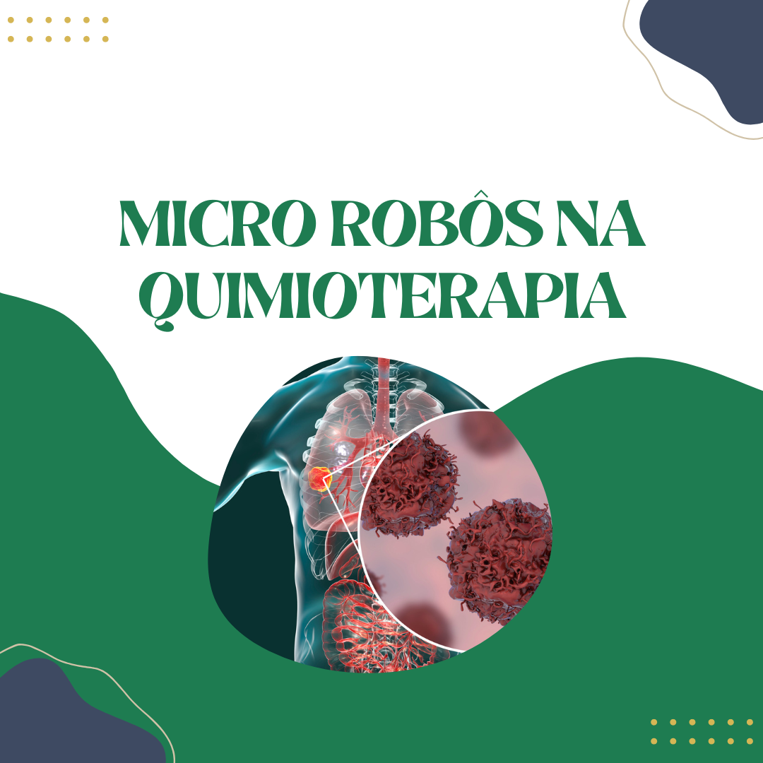 Micro robôs na quimioterapia: será o futuro?